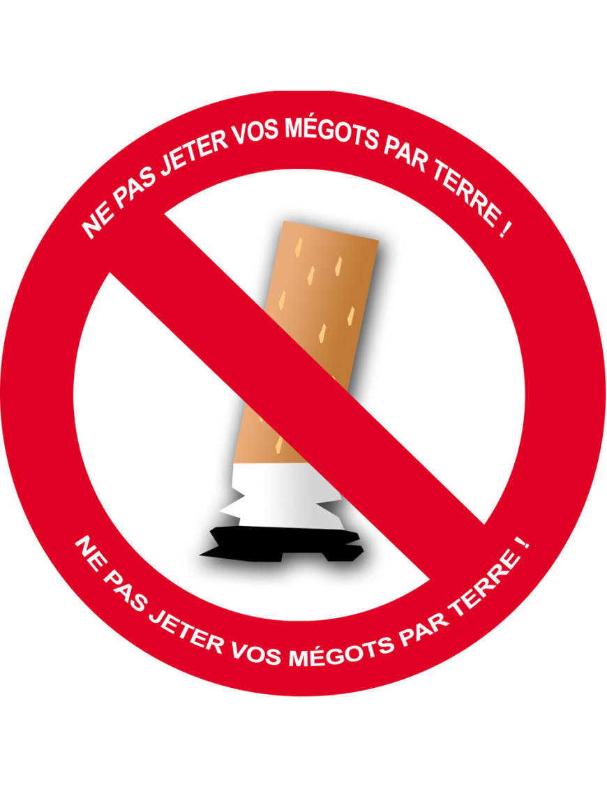 NE PAS JETER VOS MEGOTS PAR TERRE ! - 10cm - Sticker/autocollant
