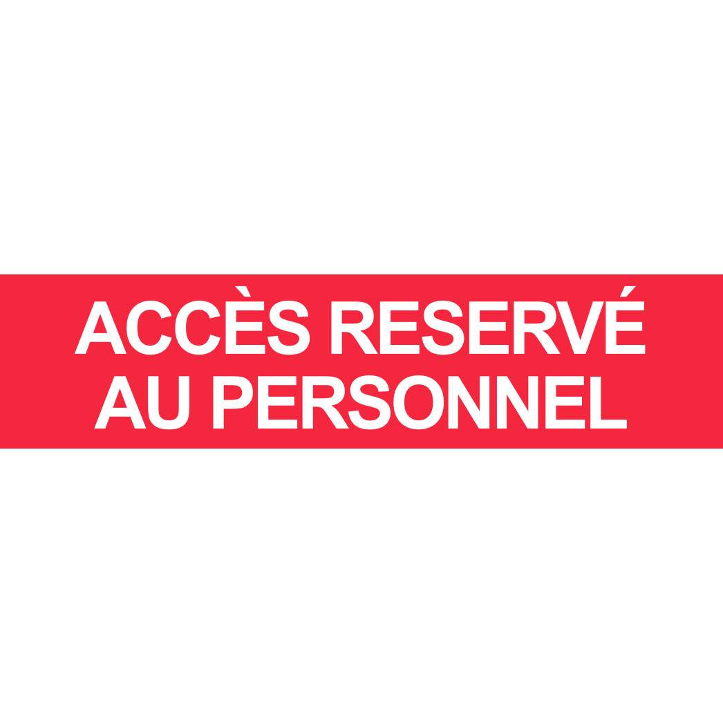ACCES RESERVE AU PERSONNEL ROUGE - 29x7cm - Sticker/autocollant