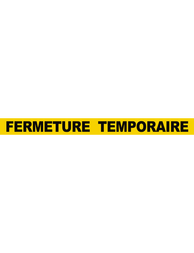 FERMETURE TEMPORAIRE (120x10cm) - Sticker/autocollant