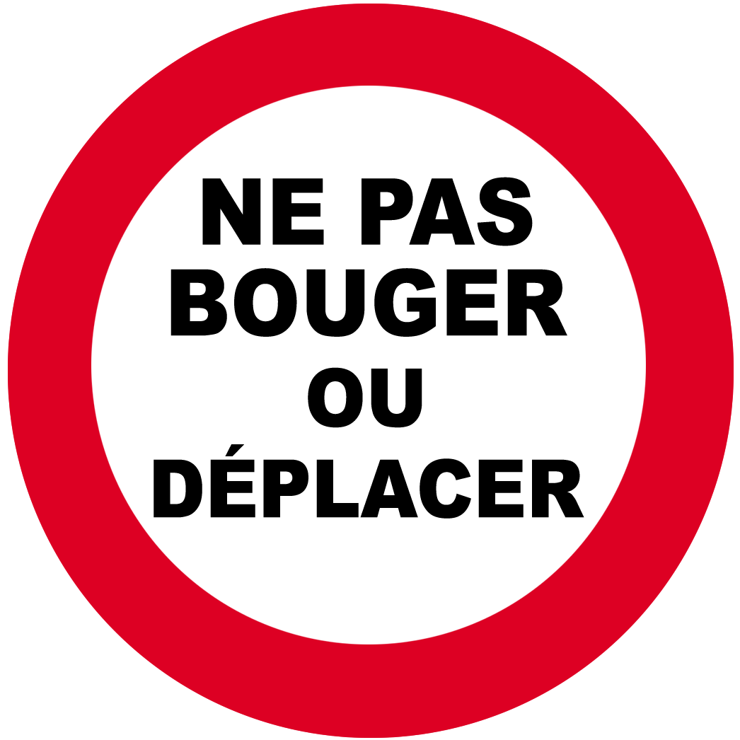 Ne pas bouger où déplacer (5cm) - Sticker/autocollant